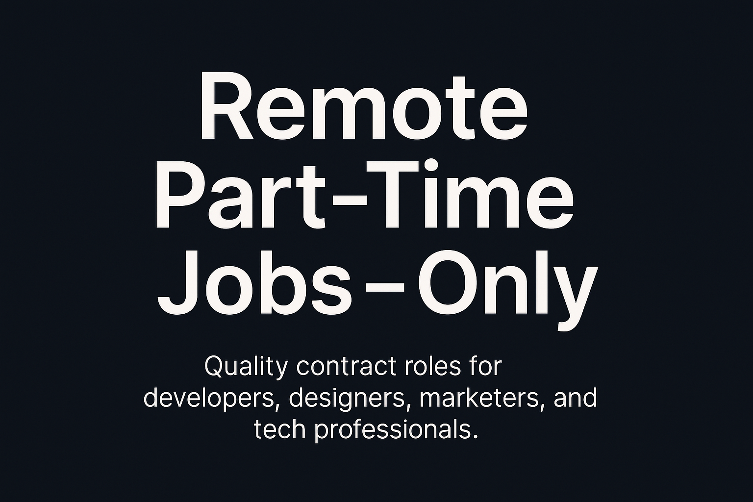 All Remote Part-Time Jobs | Browse Latest Opportunities